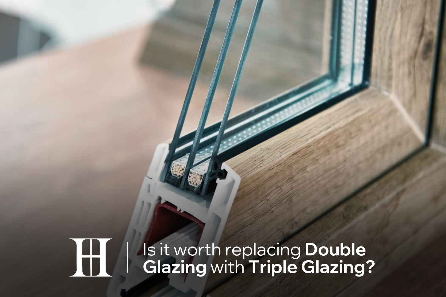 Is it worth replacing Double Glazing with Triple Glazing?